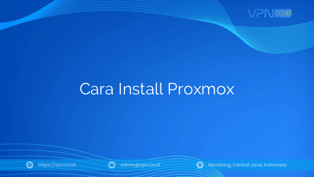 Cara Install Proxmox - VPN.co.id